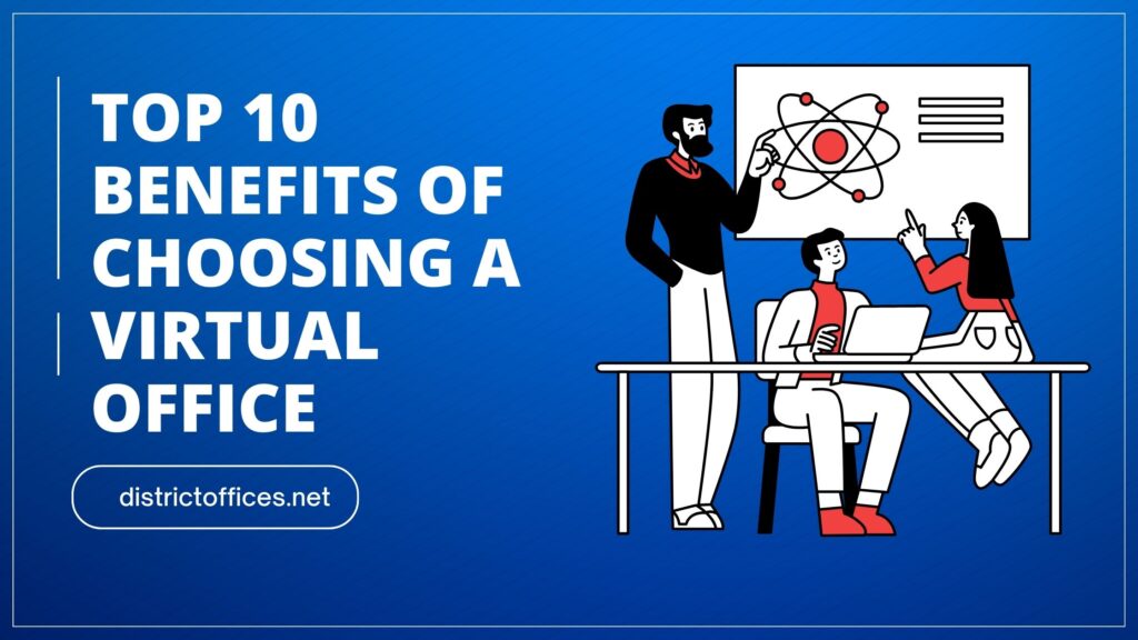 Top 10 Benefits of Choosing a Virtual Office Space | District Office