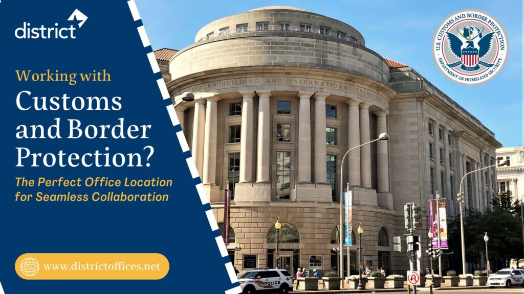 Ideal Office Spaces Near Customs and Border Protection (CBP) | District ...